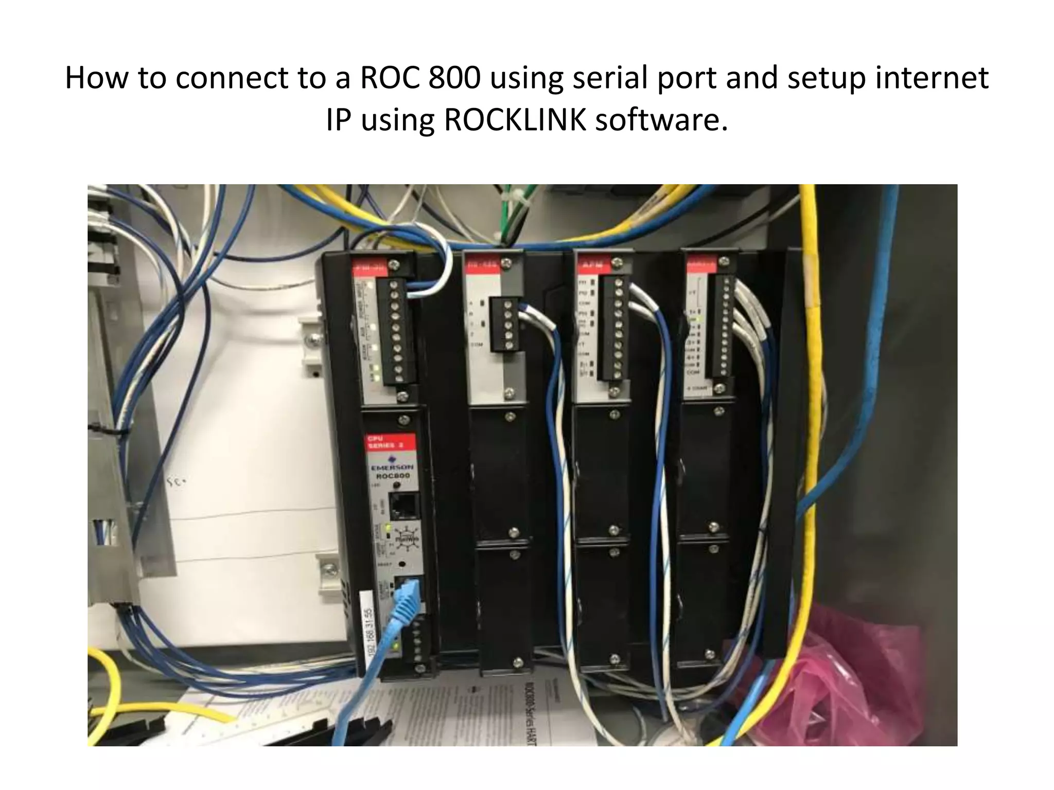 ROC 800 Serial and Ethernet Connection Setup.pptx