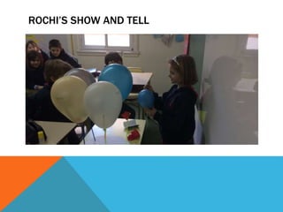 Rochi's show and tell | PPT