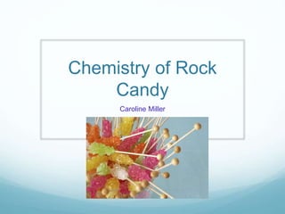 Rock Candy- Chemistry | PPTX