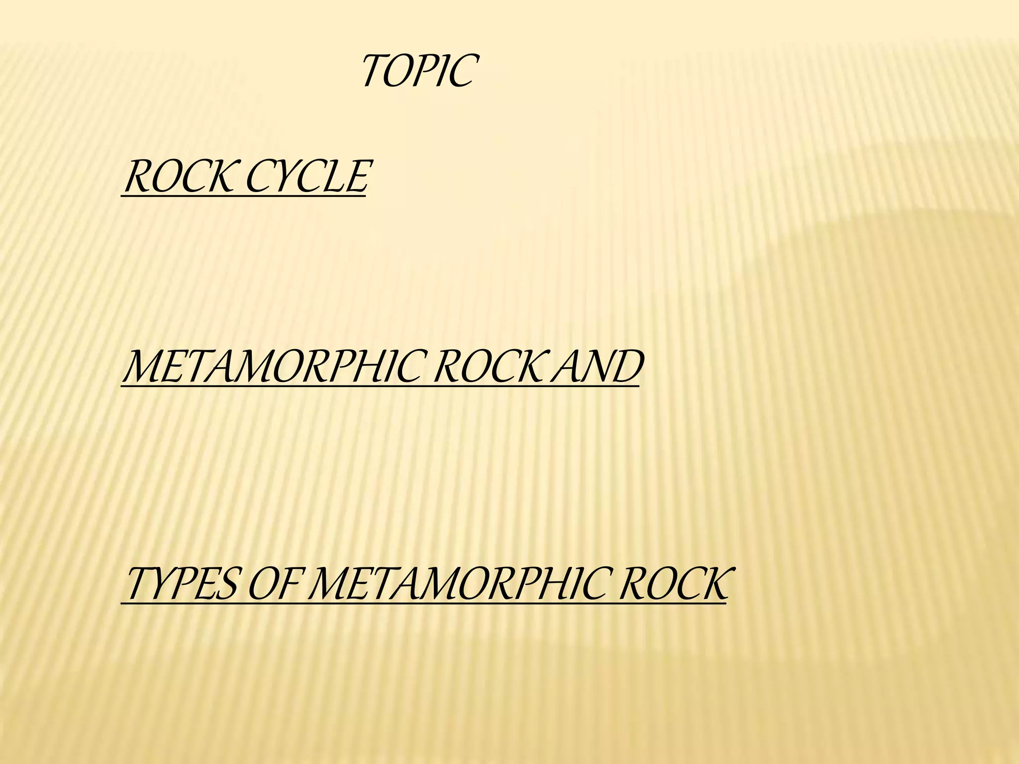 rock cycle and metamorphic rock | PPTX