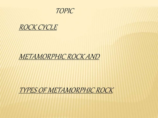 rock cycle and metamorphic rock | PPTX | Geology | Science