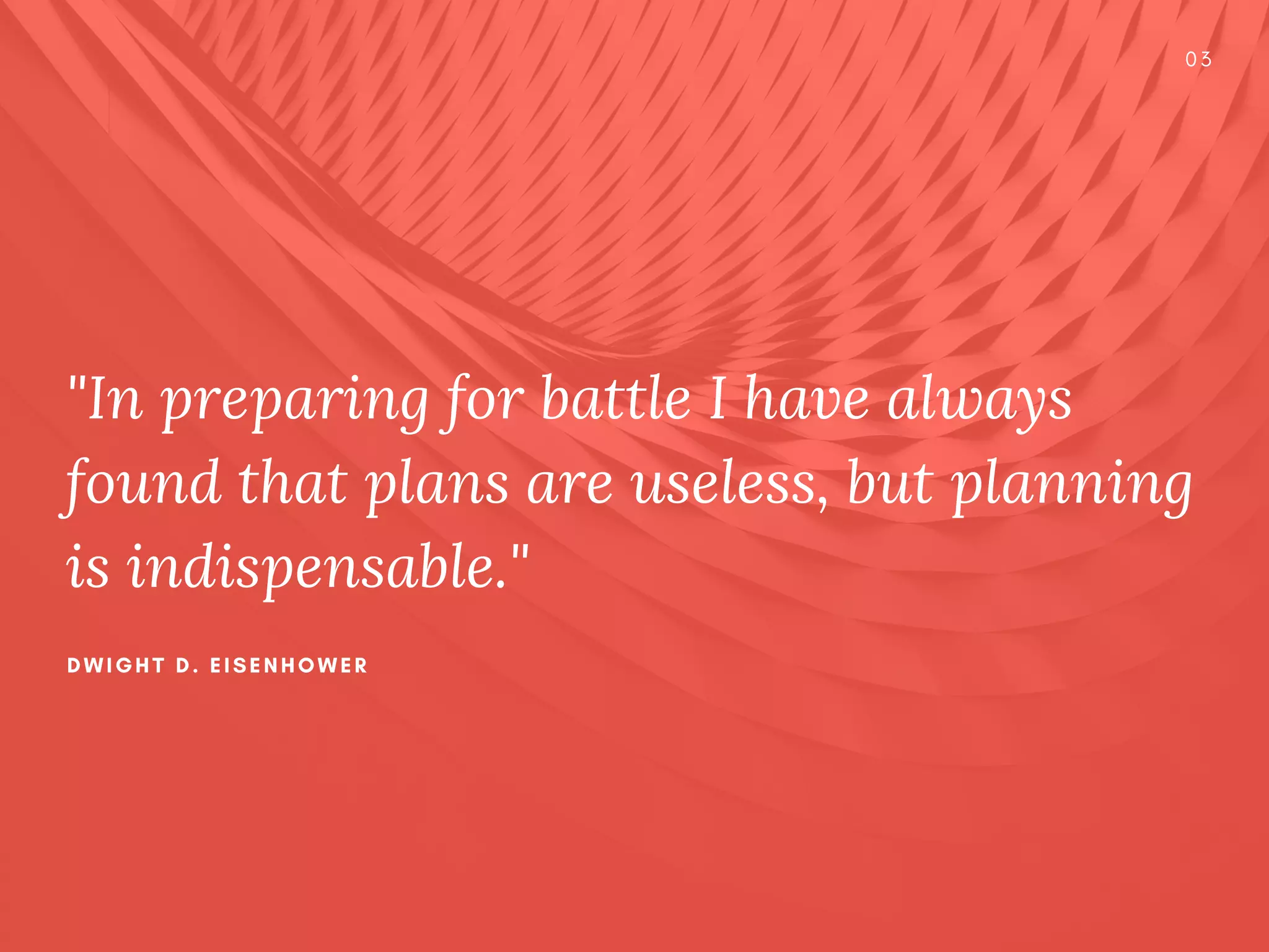 Plans are worthless. Planning is everything. | PPT
