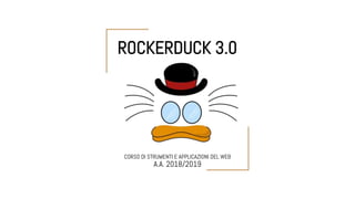 Rockerduck 3.0 | PPT