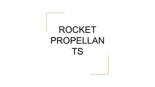 ROCKET PROPULSION and types of rocket propellants.pptx
