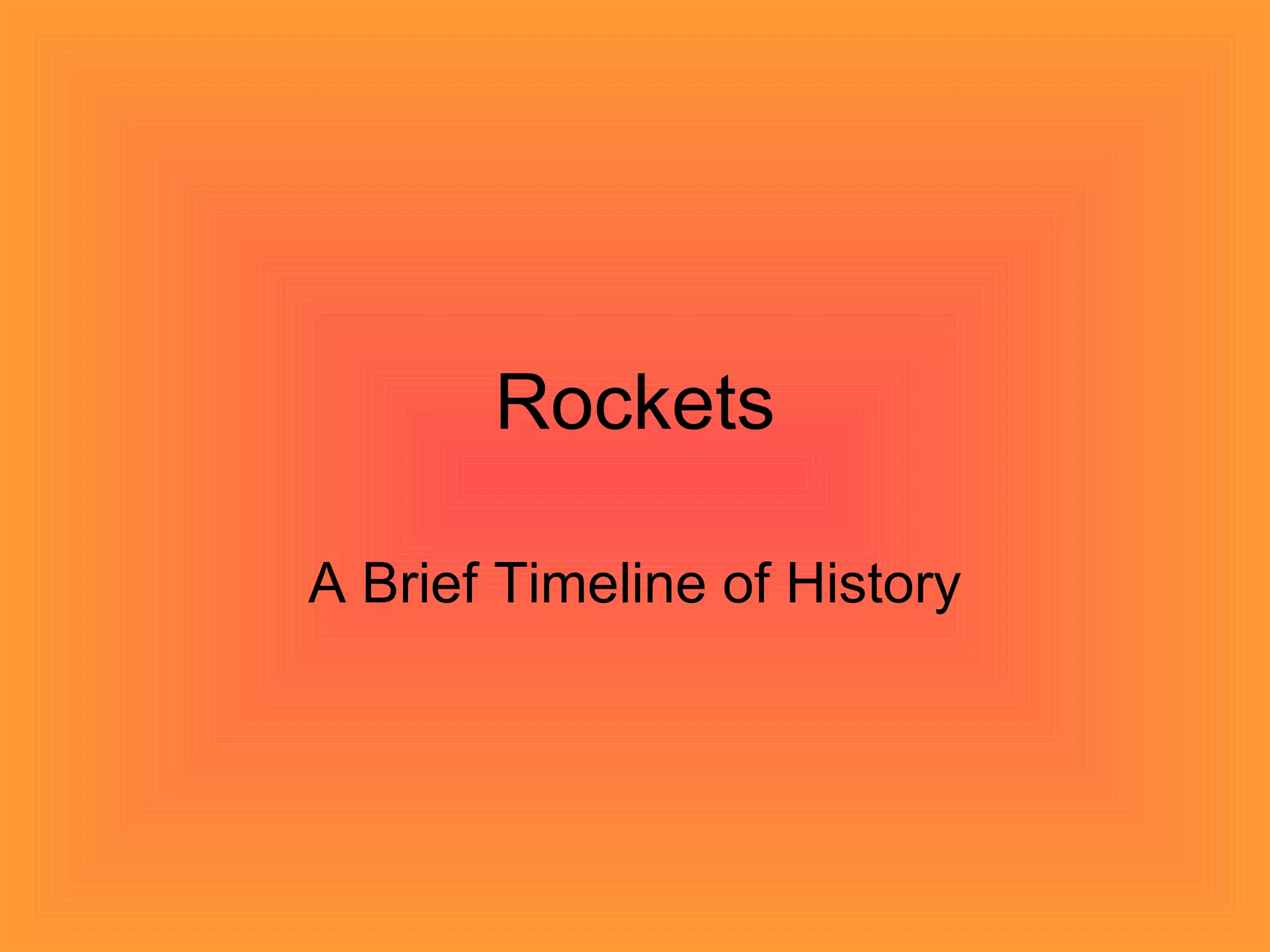 Rockets A Brief History Timeline | PPT