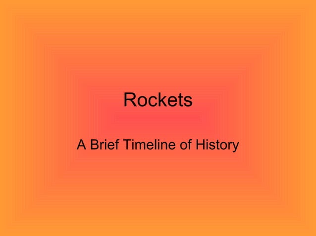 Rockets A Brief History Timeline | PPT | Physics | Science