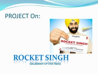 Rocket singh--- | PPTX