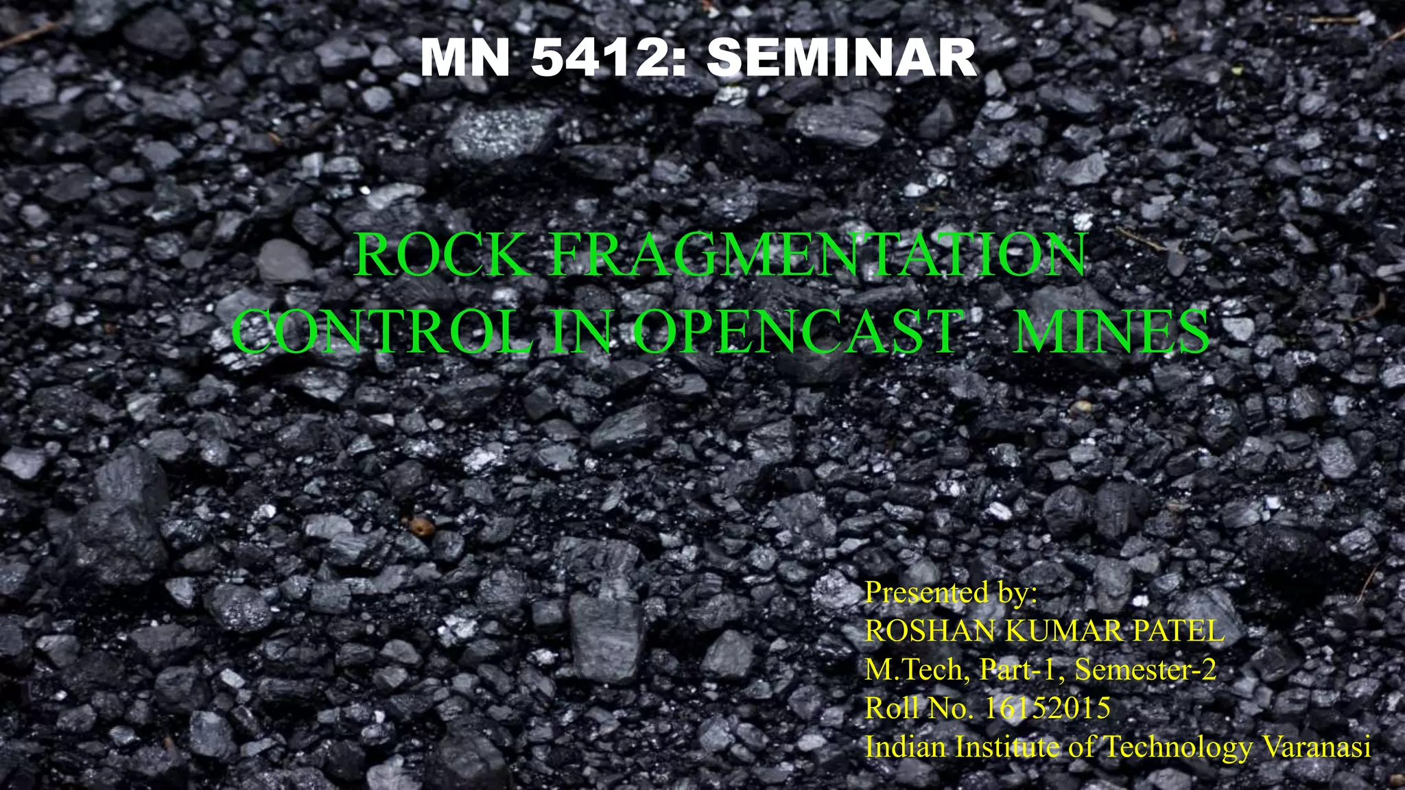 Rock Fragmentation Control In Opencast Mines Ppt