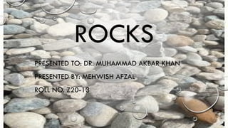 Rocks and characteristics and types of rocks importance of rocks.pptx