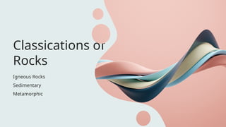 Rocks and It's Type (Igneous, Sedimentary, Metamorphic).pptx