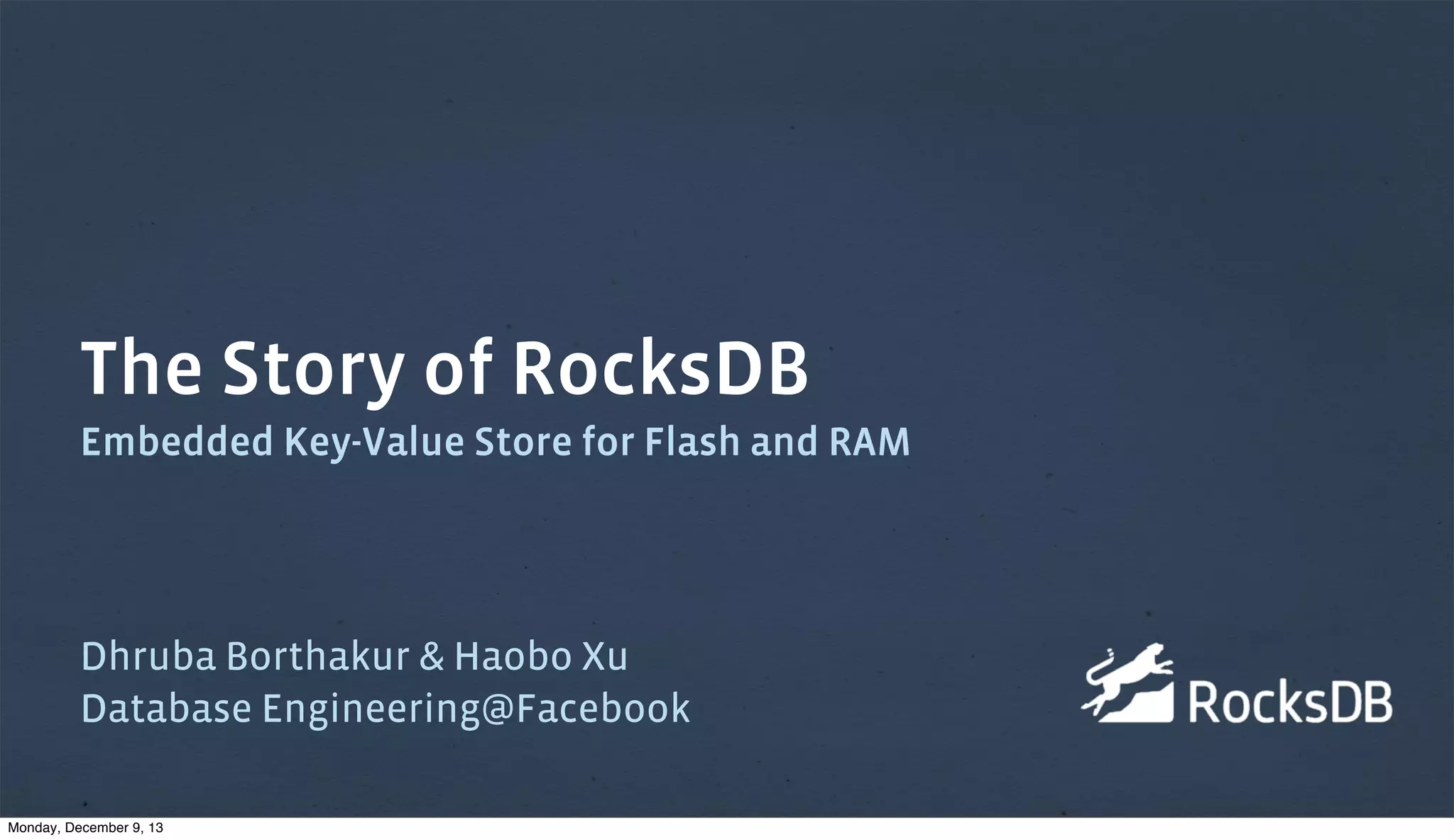Tech Talk: RocksDB Slides by Dhruba Borthakur & Haobo Xu of Facebook | PPT