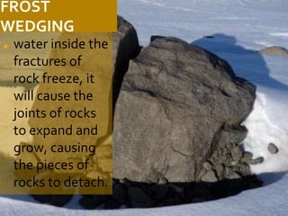 Different types of weathering of rocks and mineral | PPTX