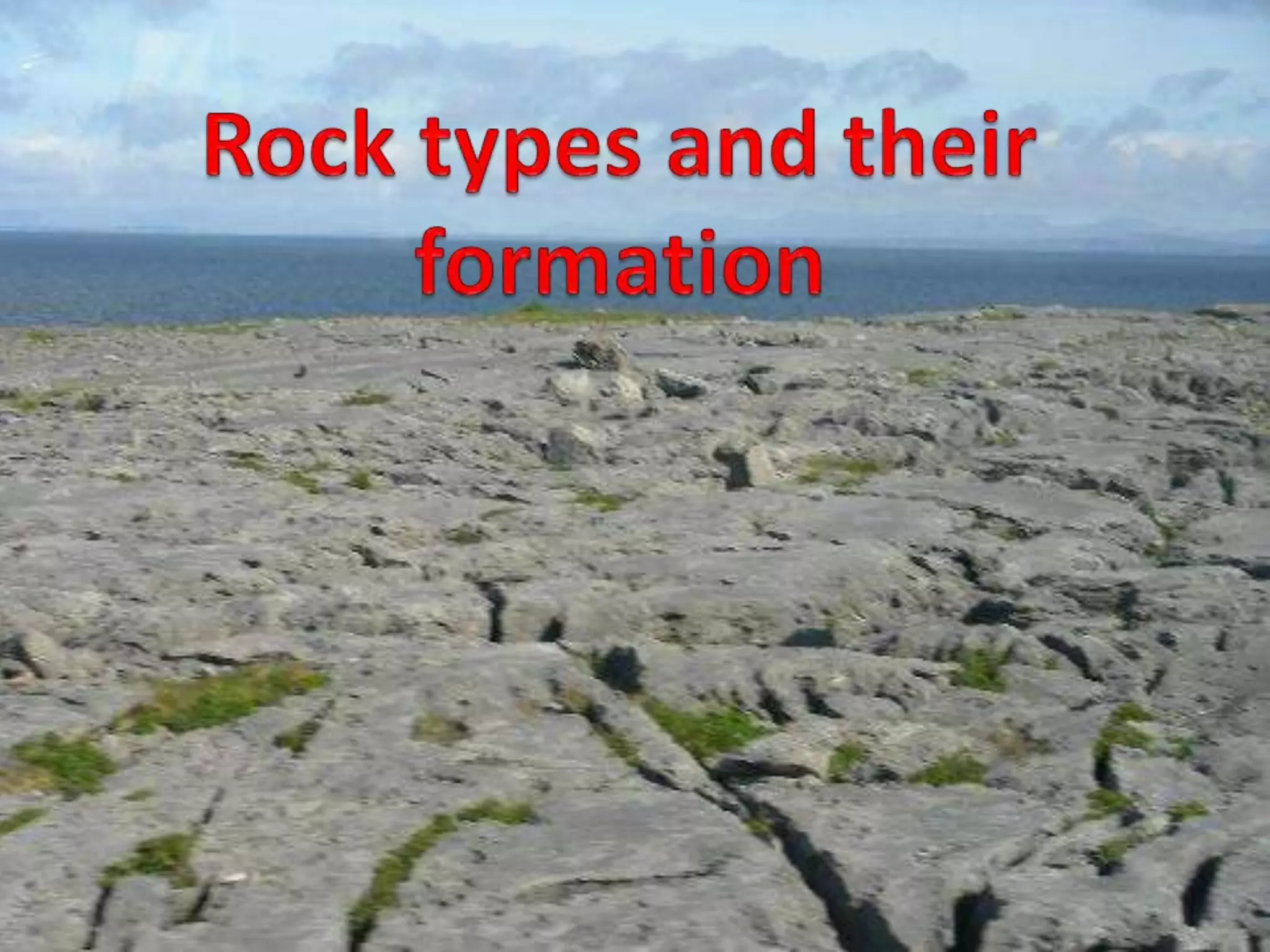 Rock types and their Formation | PPTX
