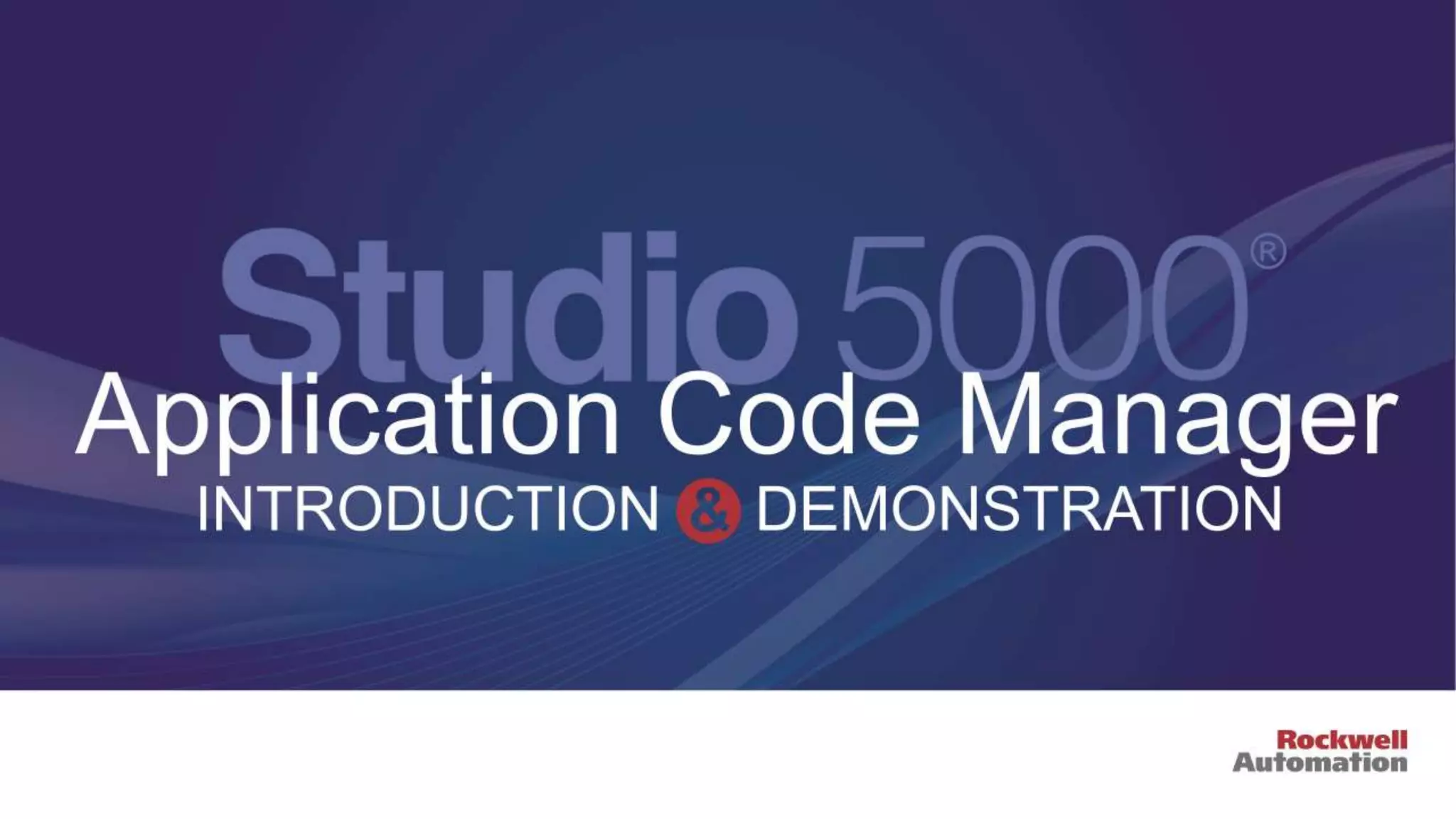 Studio 5000® Application Code Manager: Introduction and Demonstration ...