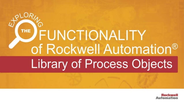 Exploring the Functionality of the Rockwell Automation® Library of Process Objects | PPT