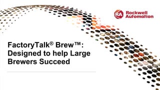 RA TechED 2019 - PR24 - FactoryTalk Brew Designed to Help Large Brewer ...