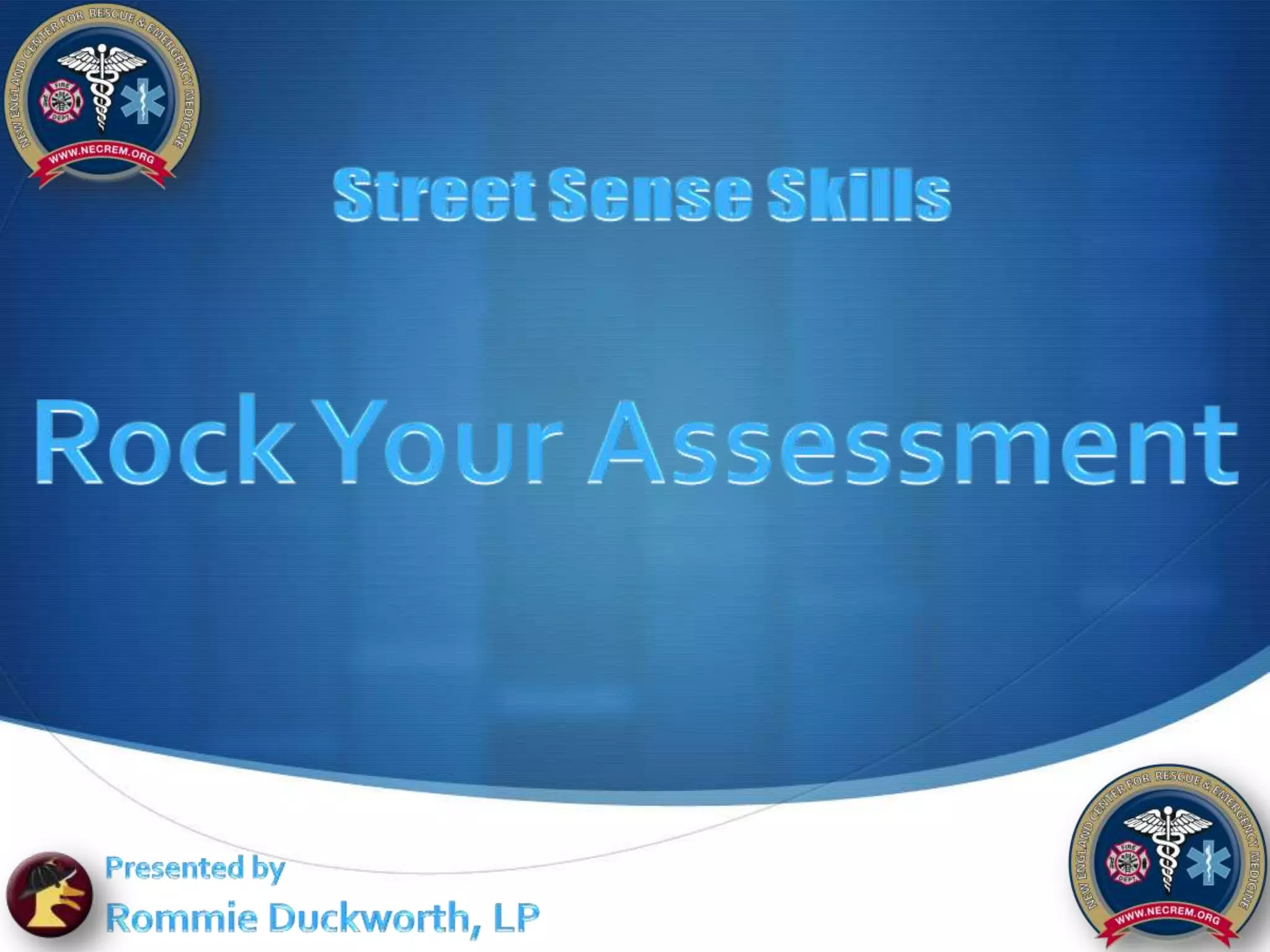 Rock Your Assessment: EMS Tricks, Tips & Techniques to Maximize Patient ...
