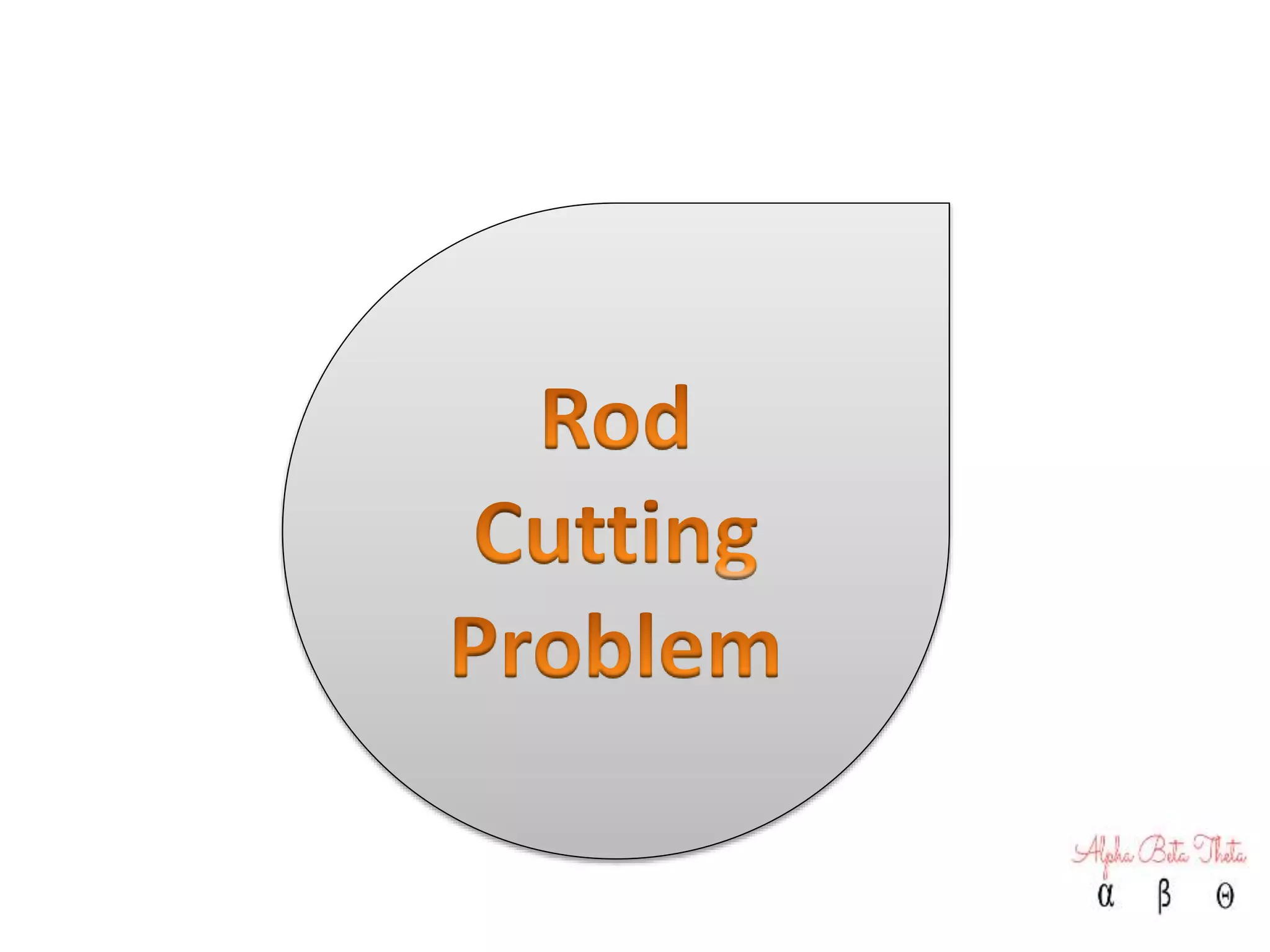 Rod Cutting Problem | PPTX