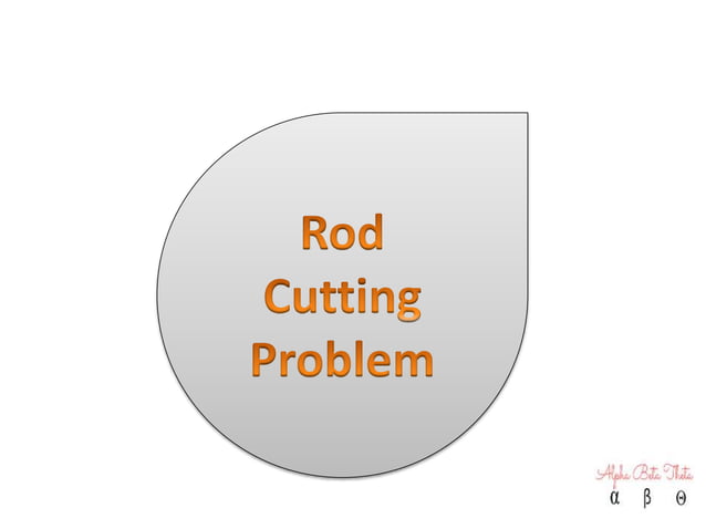 Rod Cutting Problem | PPTX | Programming Languages | Computing
