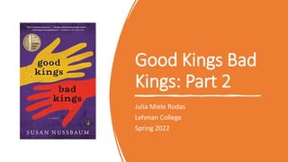 Rodas--Good Kings Bad Kings PART 2.ppsx