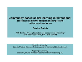Community-based social learning interventions: conceptual and methodological challenges with ...