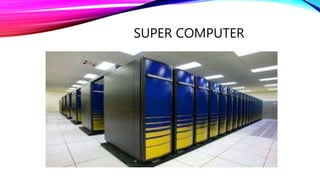 THE FOUR BASIC TYPES OF A COMPUTERS | PPTX