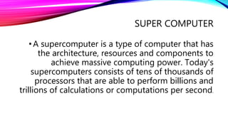 THE FOUR BASIC TYPES OF A COMPUTERS | PPTX