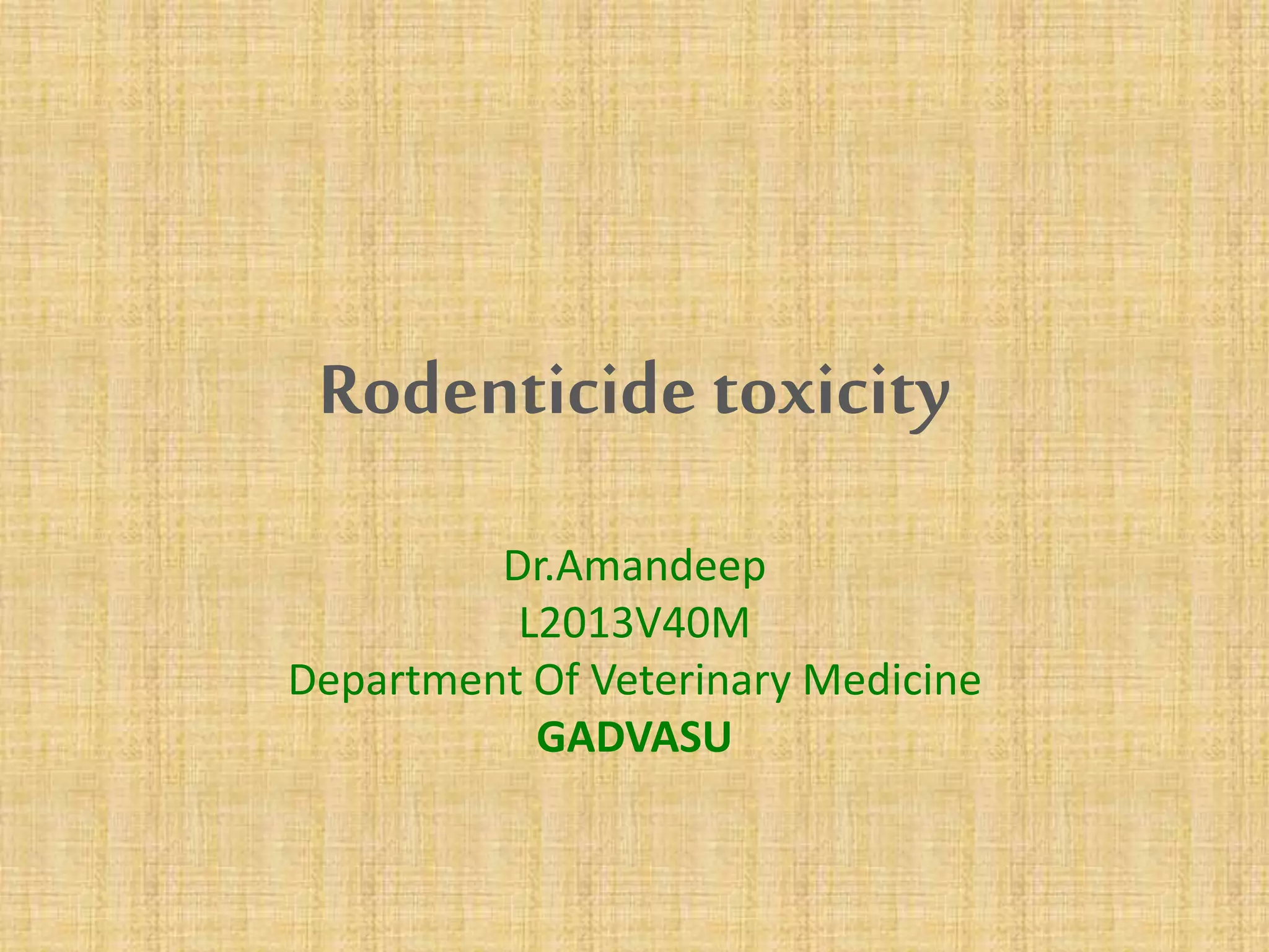 Rodenticide Toxicity In Animals by Dr.Amandeep | PPTX