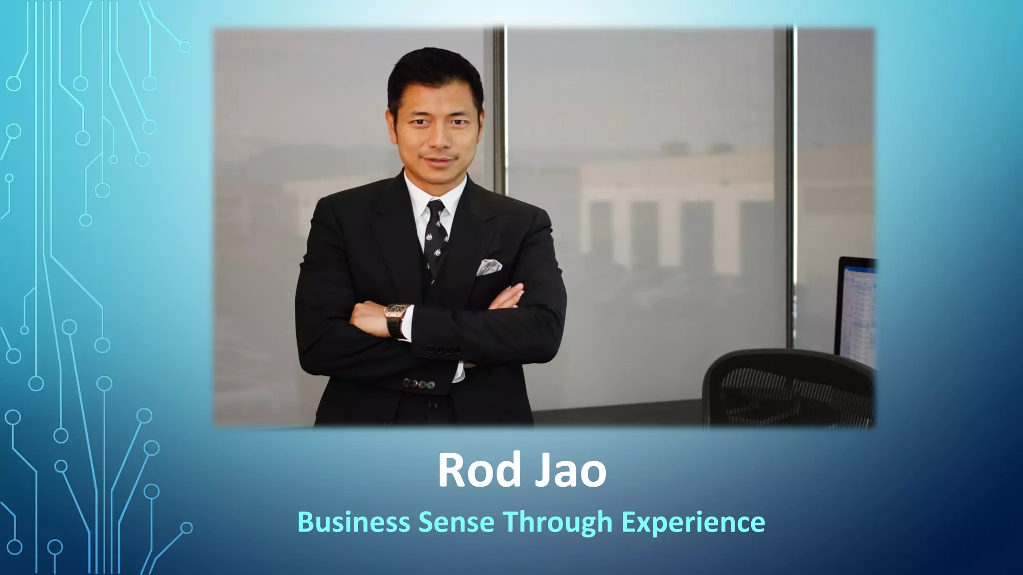 Rod jao business sense through experience | PPT