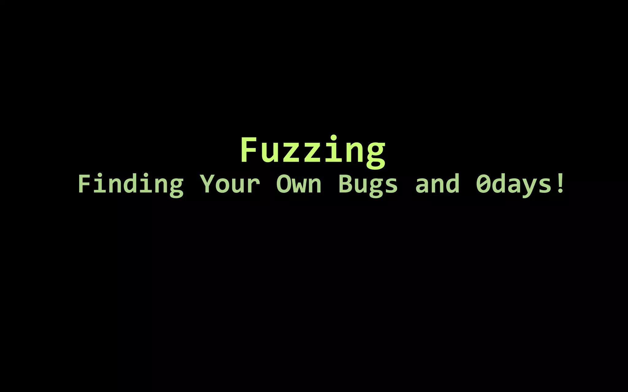 Stackconf 2021 Fuzzing Finding Your Own Bugs And 0days Ppt