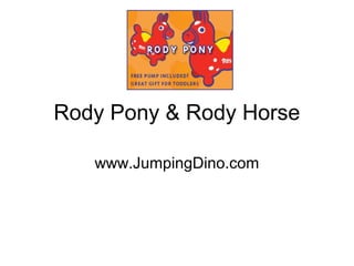 Rody pony & rody horse www.Jumpingdino.com