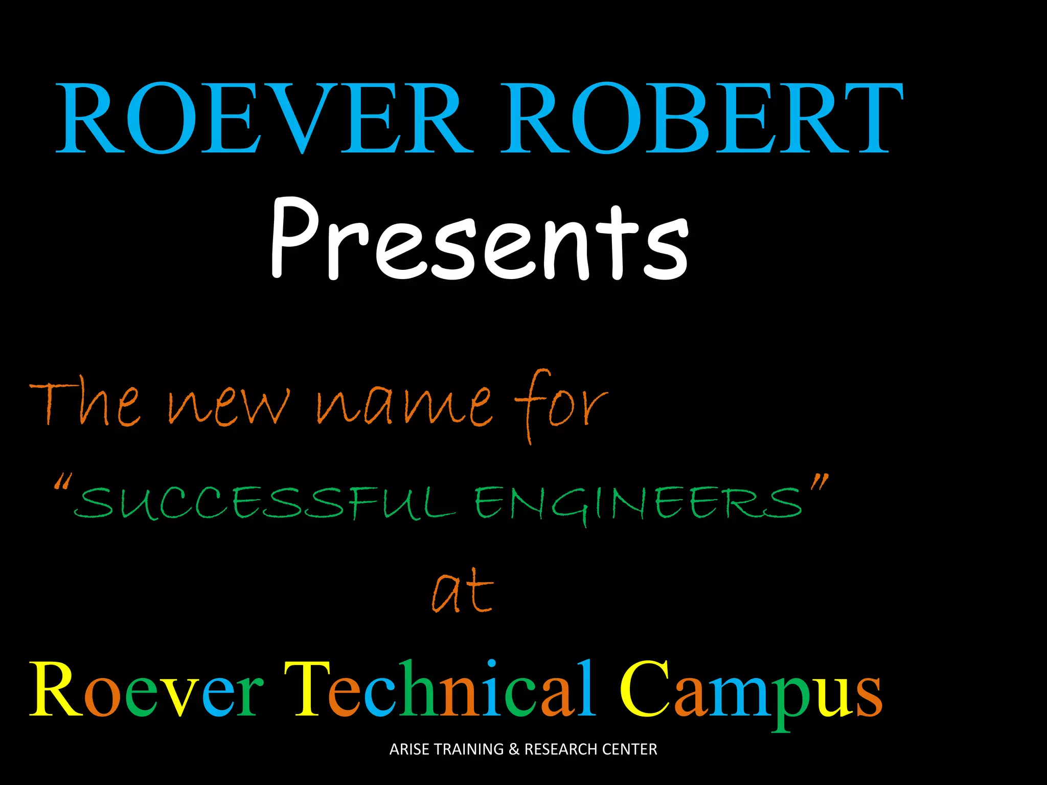 Roever robert successfull engineers - roever technical campus | PPT