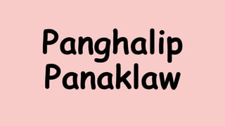Aralin_7_(Panghalip_Panaklaw_at_Panghalip_Pananong).pptx