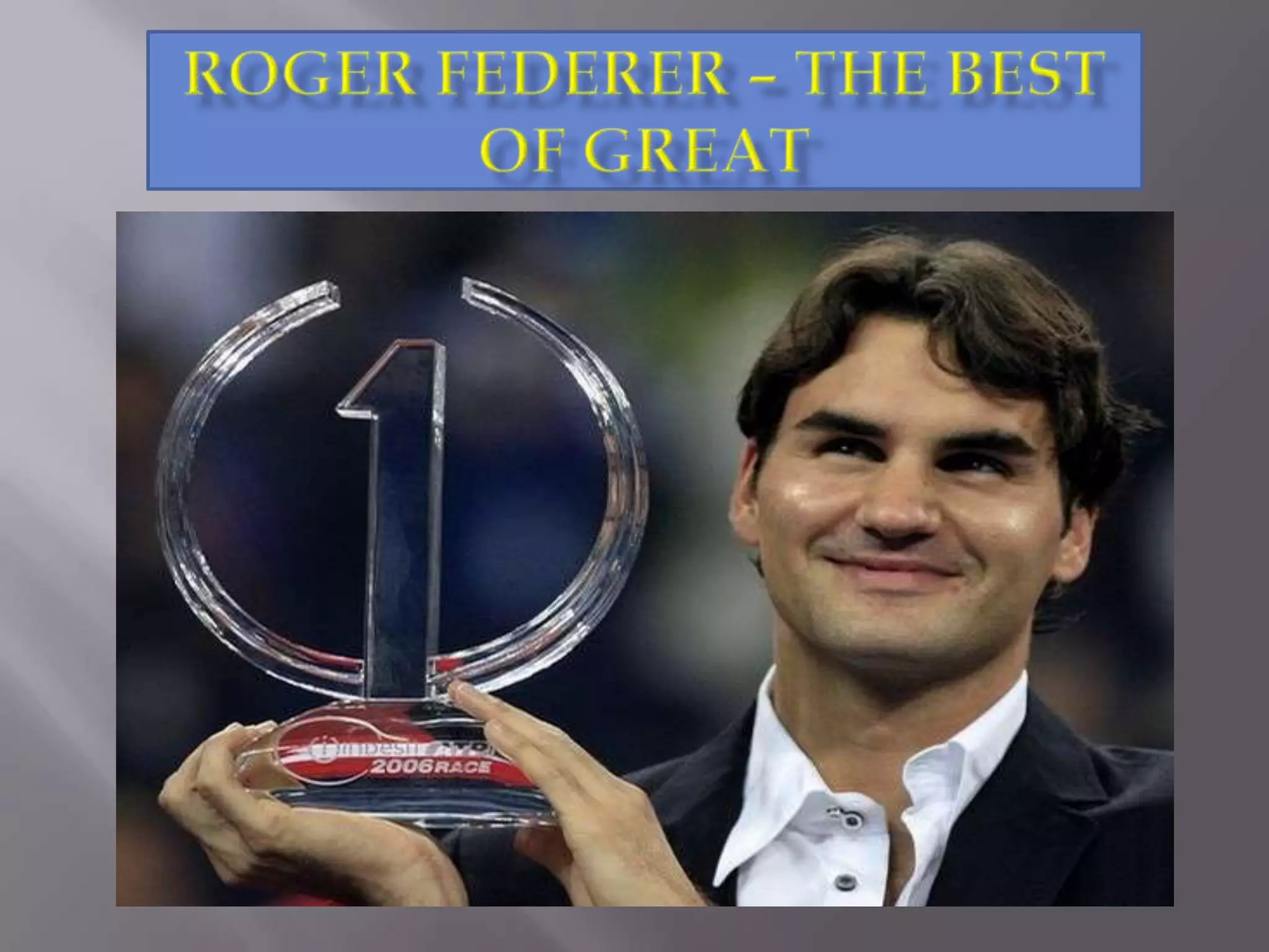 Roger federer – the best of great | PPTX