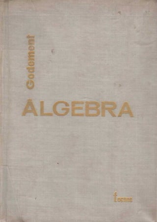 Roger GODEMENT - ÁLGEBRA, 1971.pdf