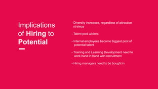 Widen The Talent Pool, Hire for Potential | PPTX