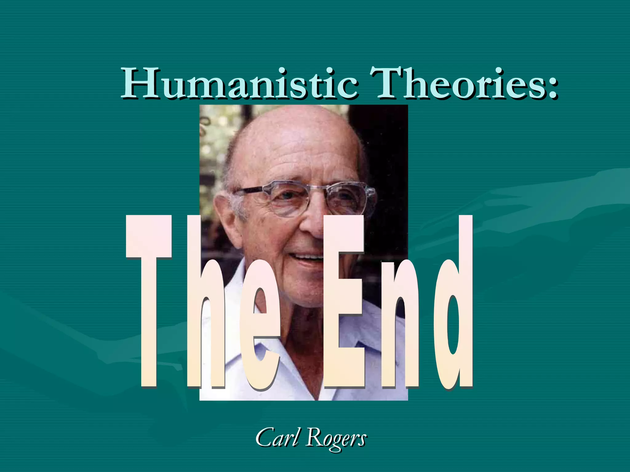 Humanistic Theories: Carl Rogers | PPT