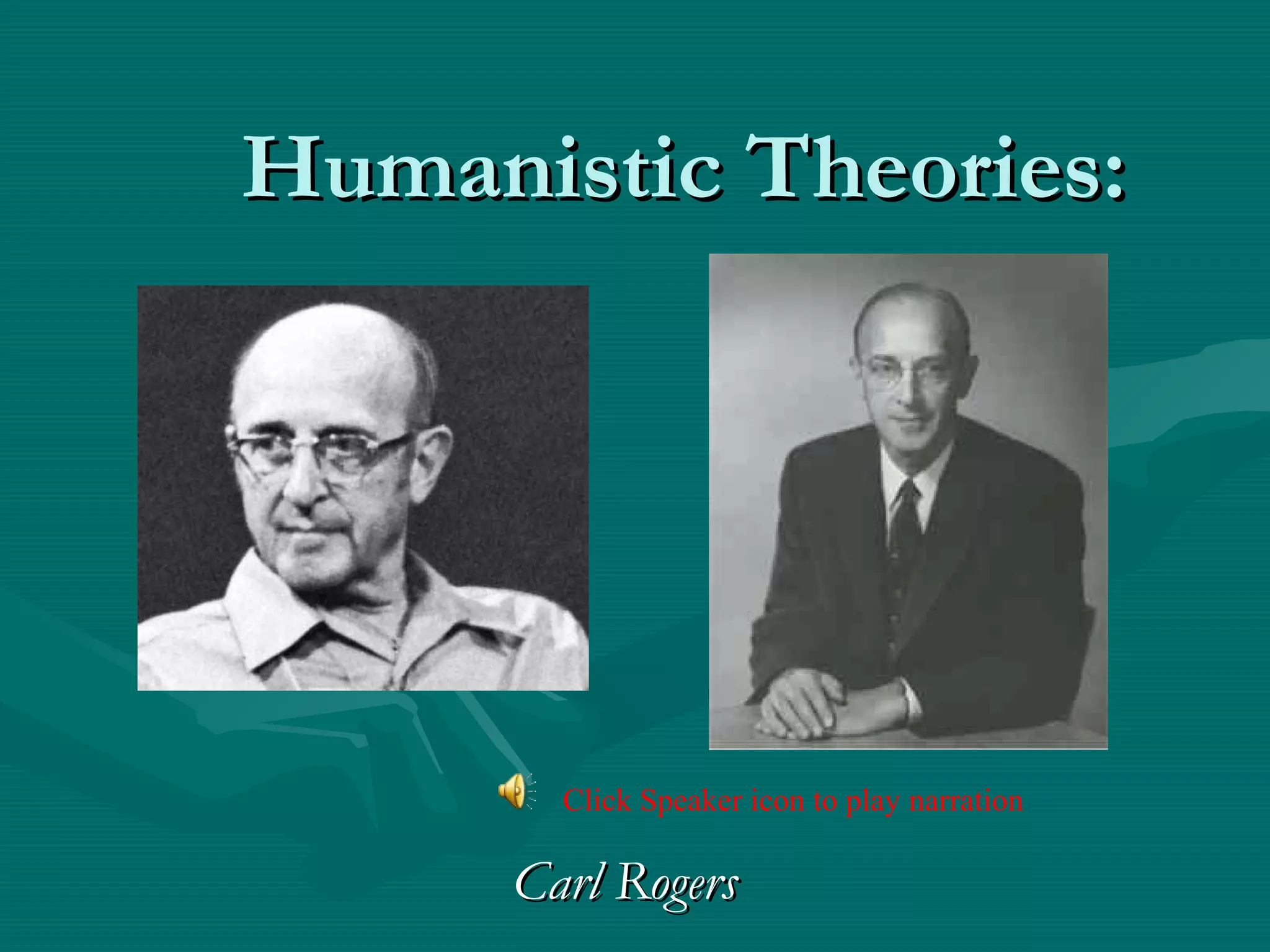 Humanistic Theories: Carl Rogers | PPT