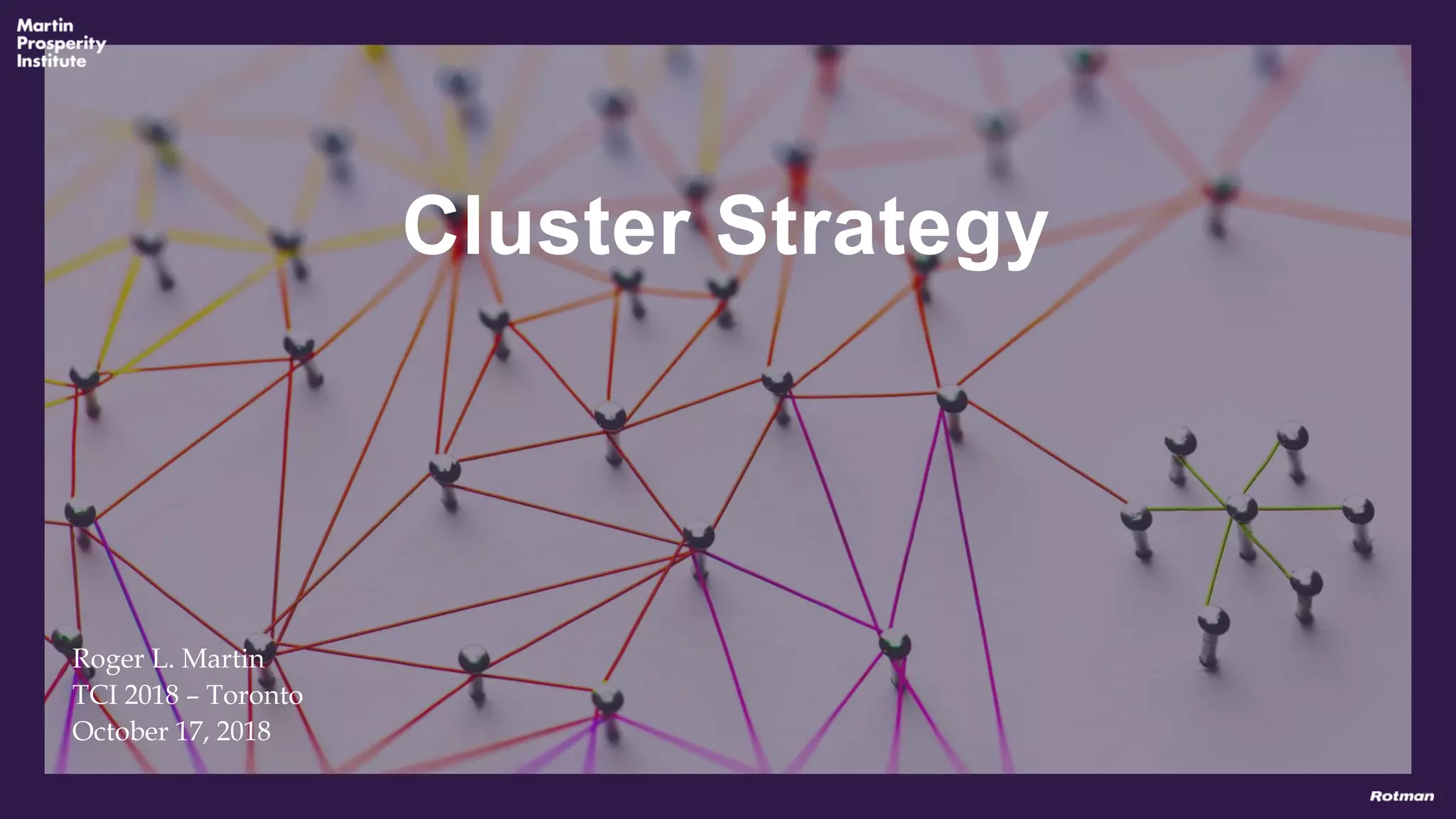 Cluster Strategy by Roger Martin at the TCI 2018 | PPT