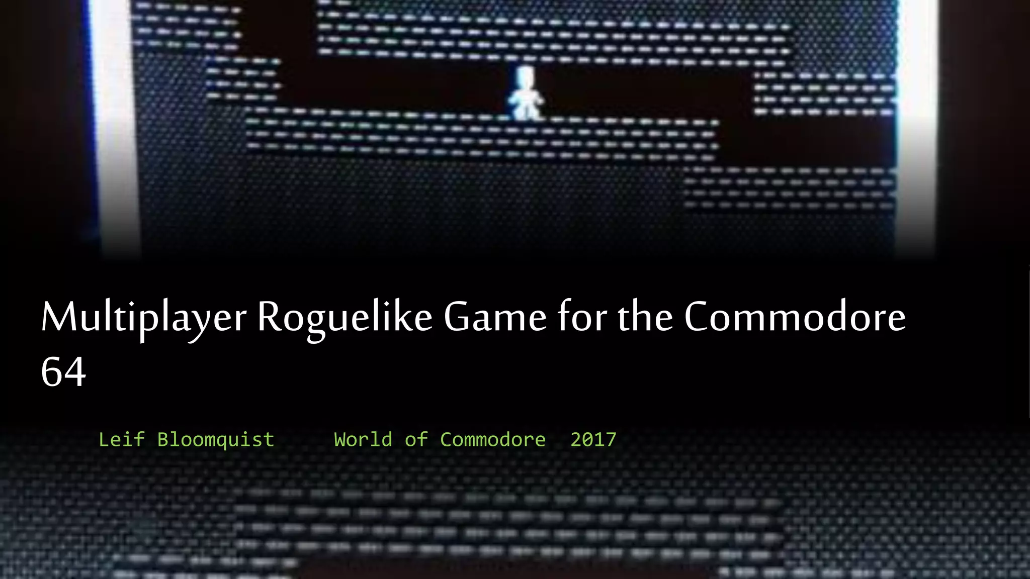 Multiplayer RogueLike Game for the Commodore 64 | PPTX | Roleplaying ...