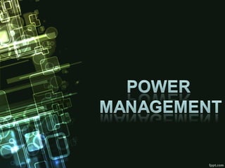 POWER MANAGEMENT | PPT