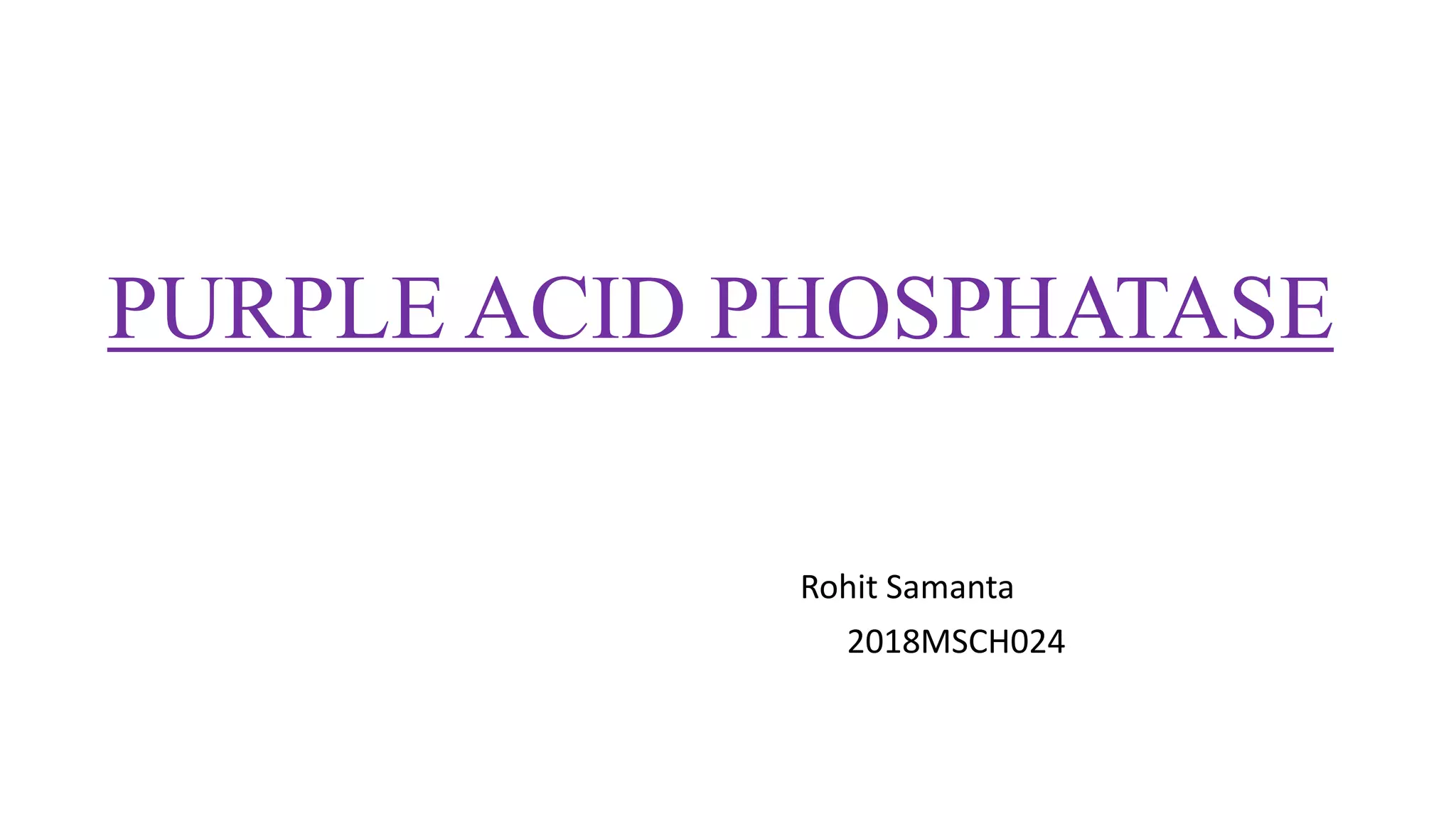 purple acid phosphatase enzymatic activity | PPTX | Chemistry | Science