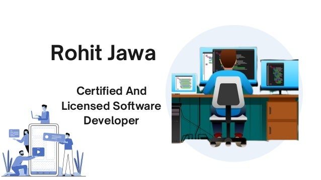 Rohit Jawa - Certified And Licensed Software Developer | PPT