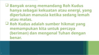 Roh Kudus Adalah Sumber Hikmat Kita pptx | PPTX
