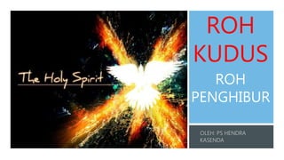 Roh kudus Roh Penghibur | PPTX