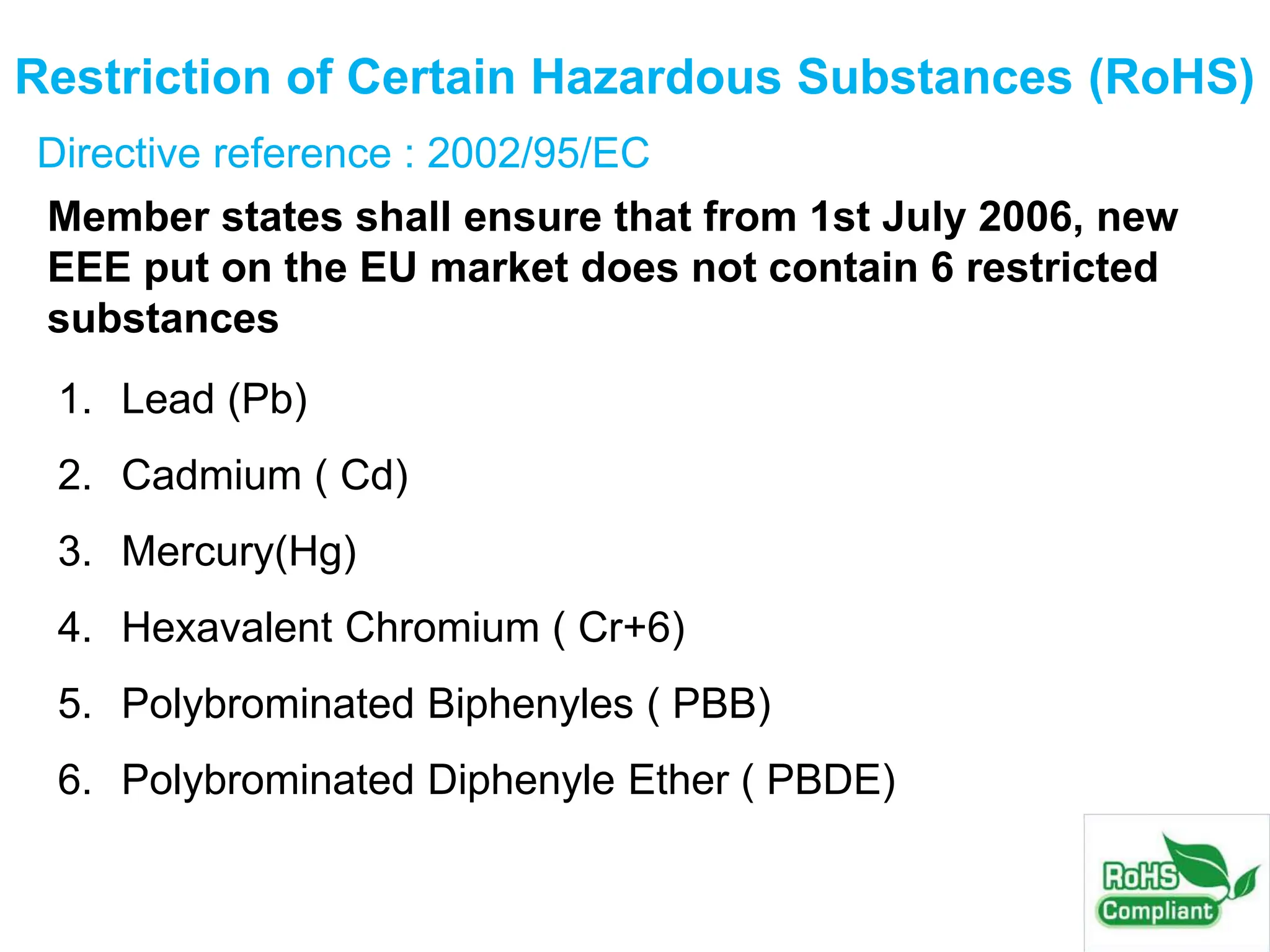 RoHS stands for Restriction of Hazardous Substances, which is also ...