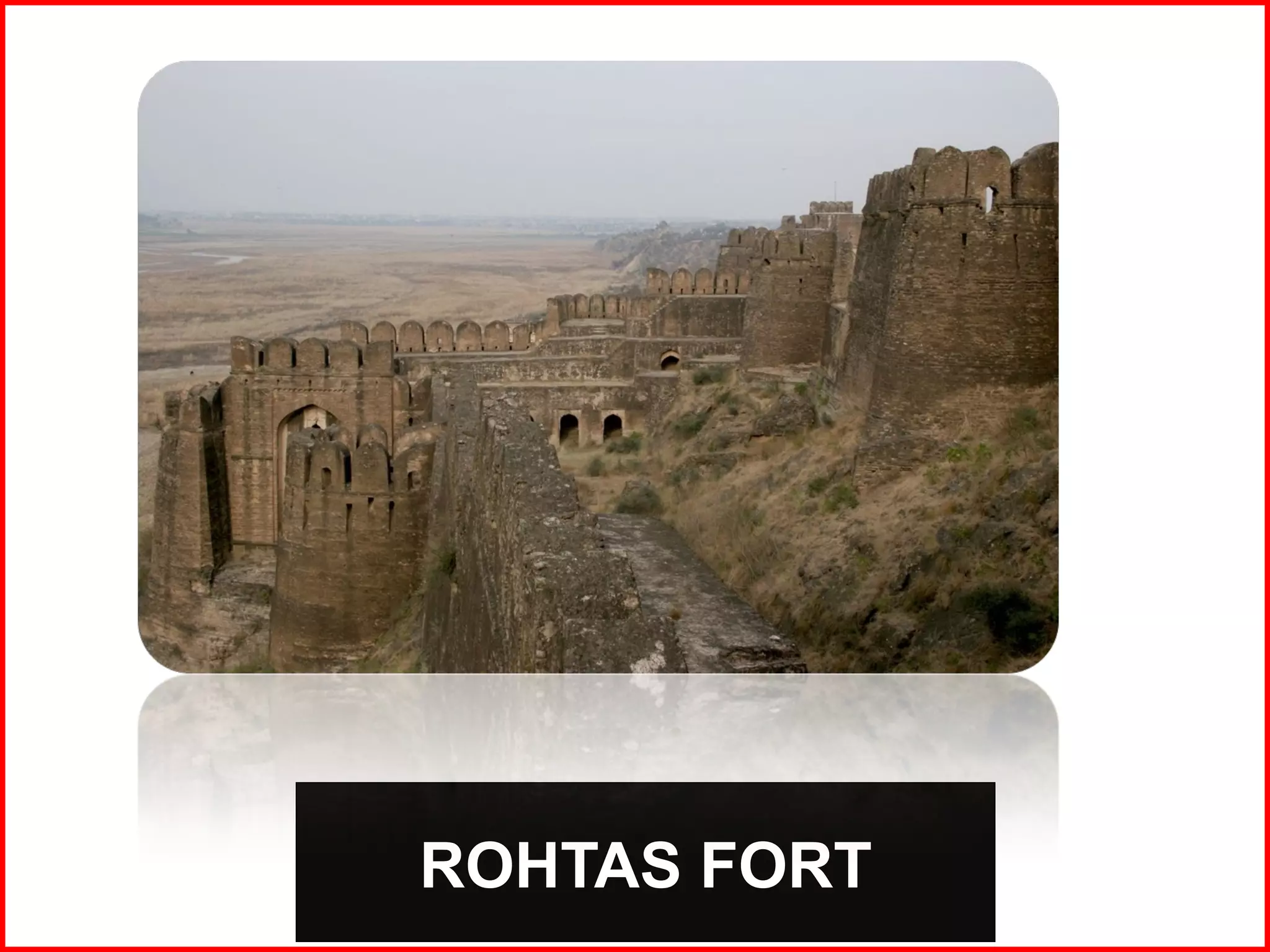 History of Rohtas Fort, Pakistan | PPT