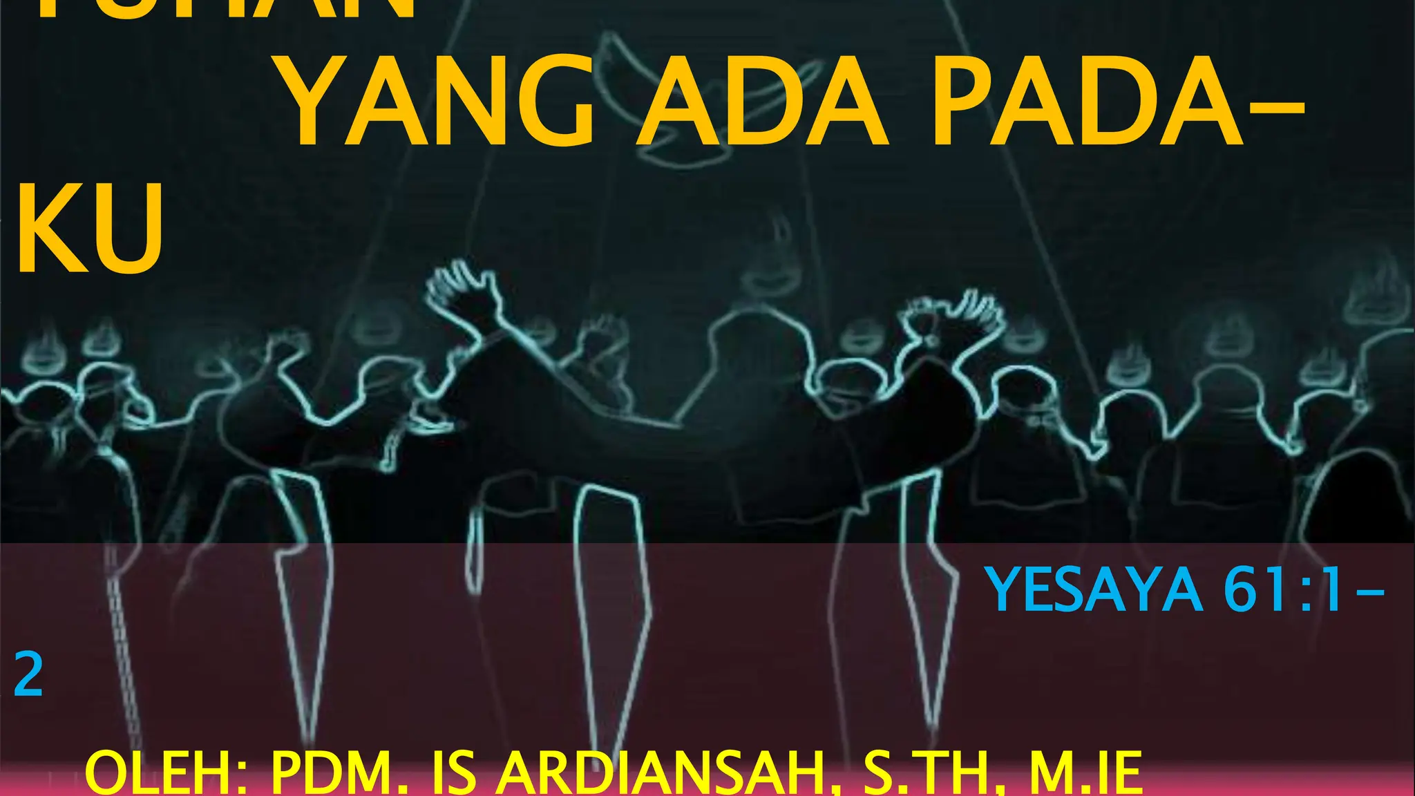 ROH TUHAN ADA PADAKU Sebagai Bahan Khotbah | PPT