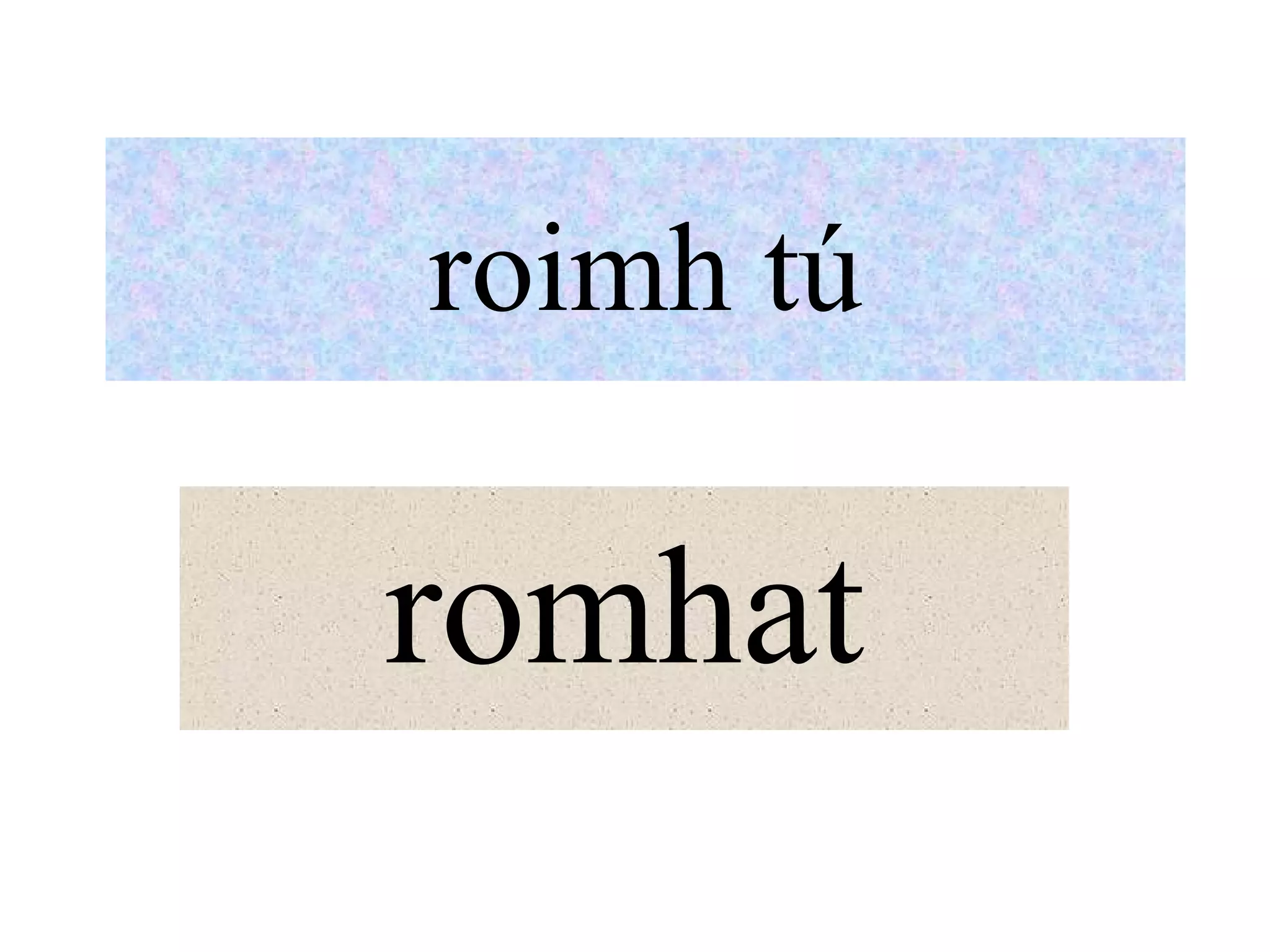 Roimh mé | PPT