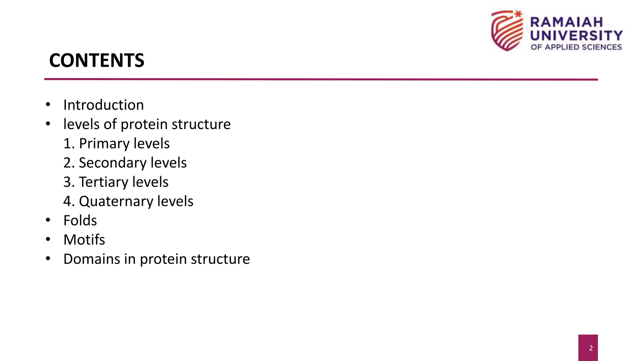 LEVELS OF PROTEIN STRUCTURE, DOMAINS, MOTIFS, AND FOLDS IN PROTEIN ...